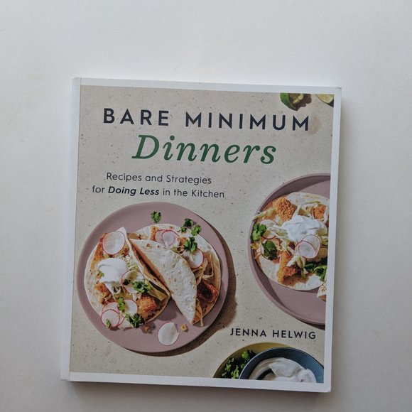 Jenna Helwig | Kitchen | Bare Minimum Dinners By Jenna Helwig Cookbook ...